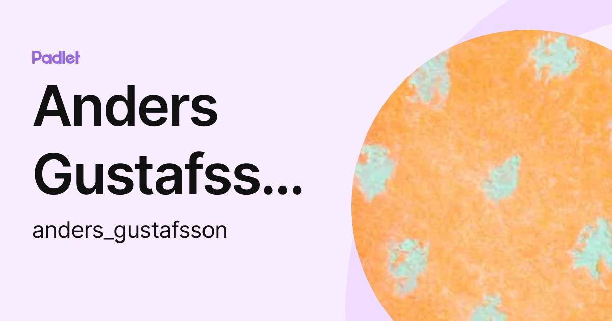Anders Gustafsson (anders_gustafsson) profile | Padlet