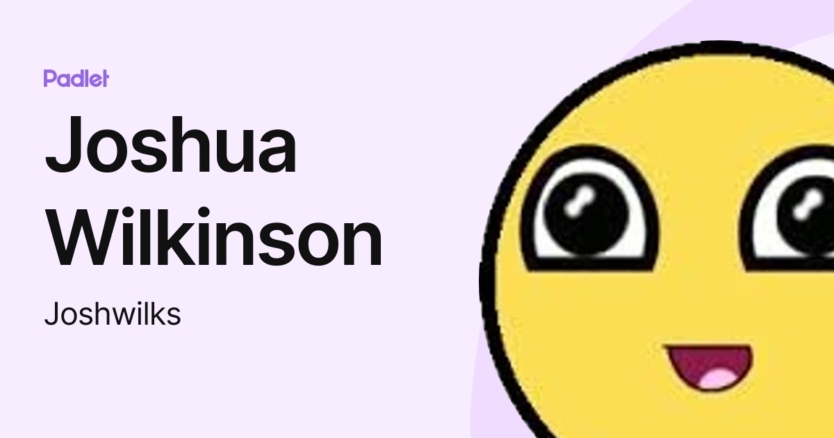 Joshua Wilkinson (Joshwilks) profile | Padlet