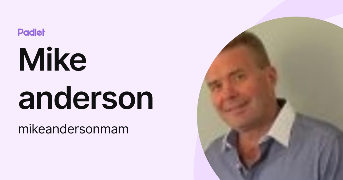 Mike anderson (mikeandersonmam) profile | Padlet