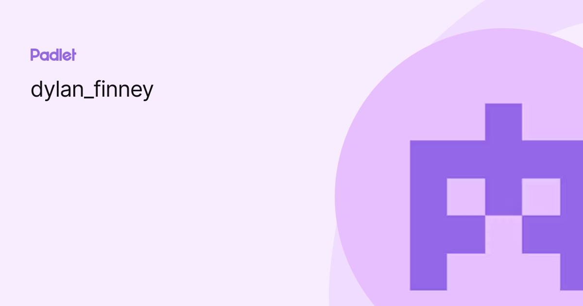 dylan_finney profile | Padlet