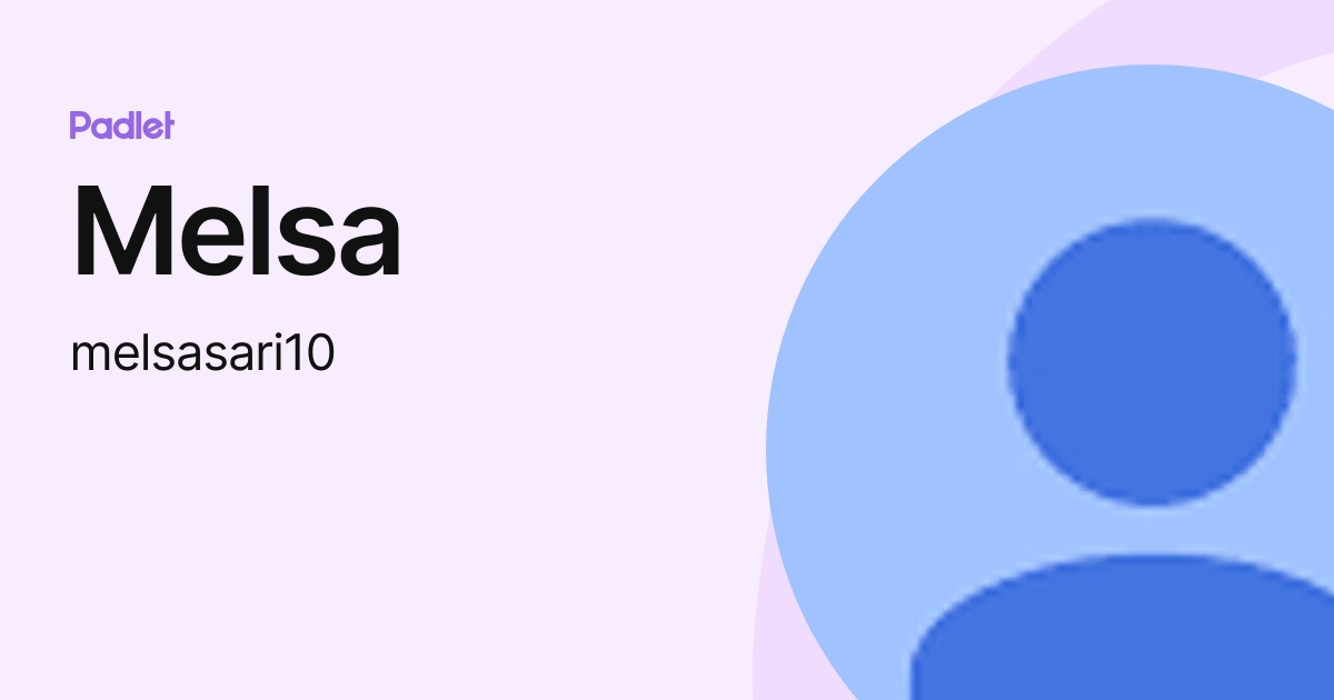 Melsa (melsasari10) profile | Padlet