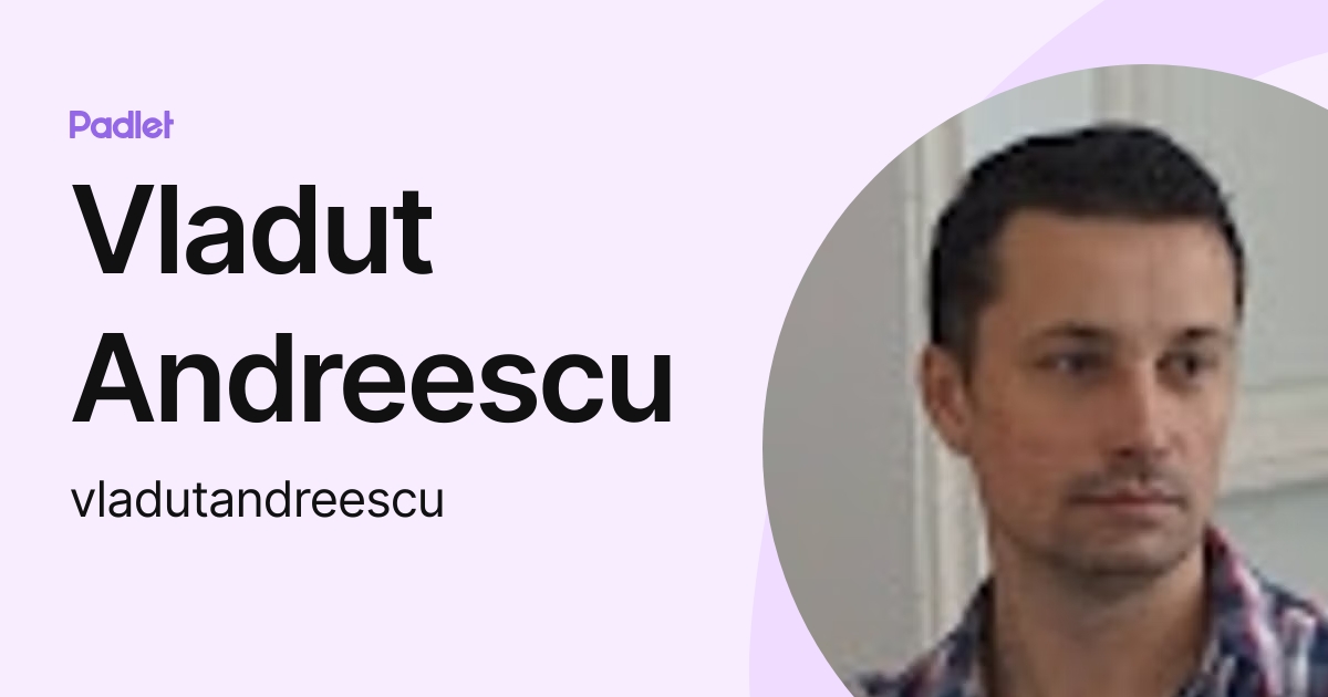 Vladut Andreescu (vladutandreescu) profile | Padlet