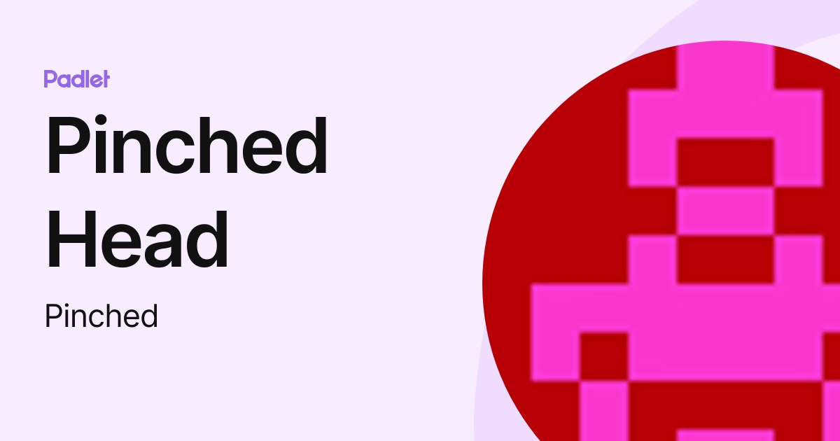 Pinched Head (Pinched) profile | Padlet
