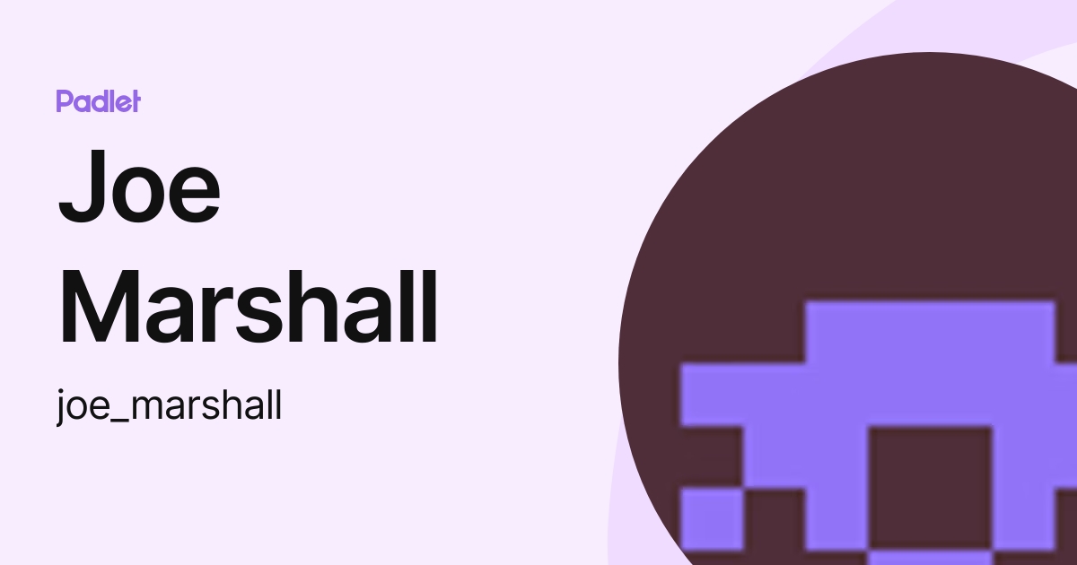Joe Marshall (joe_marshall) profile | Padlet