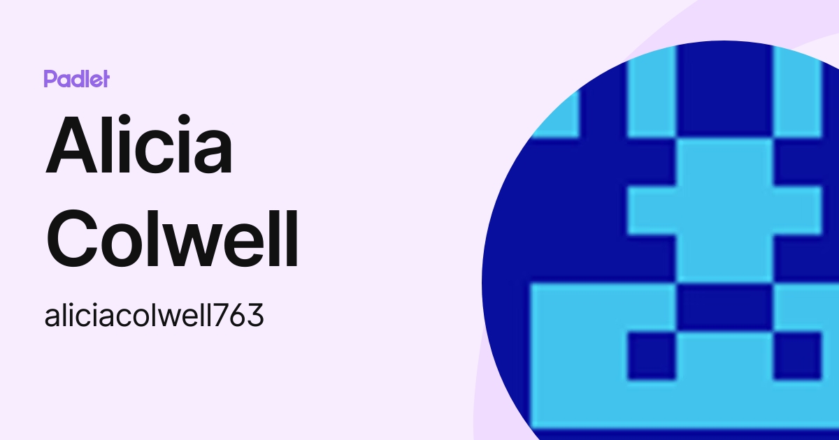 Alicia Colwell (aliciacolwell763) profile | Padlet