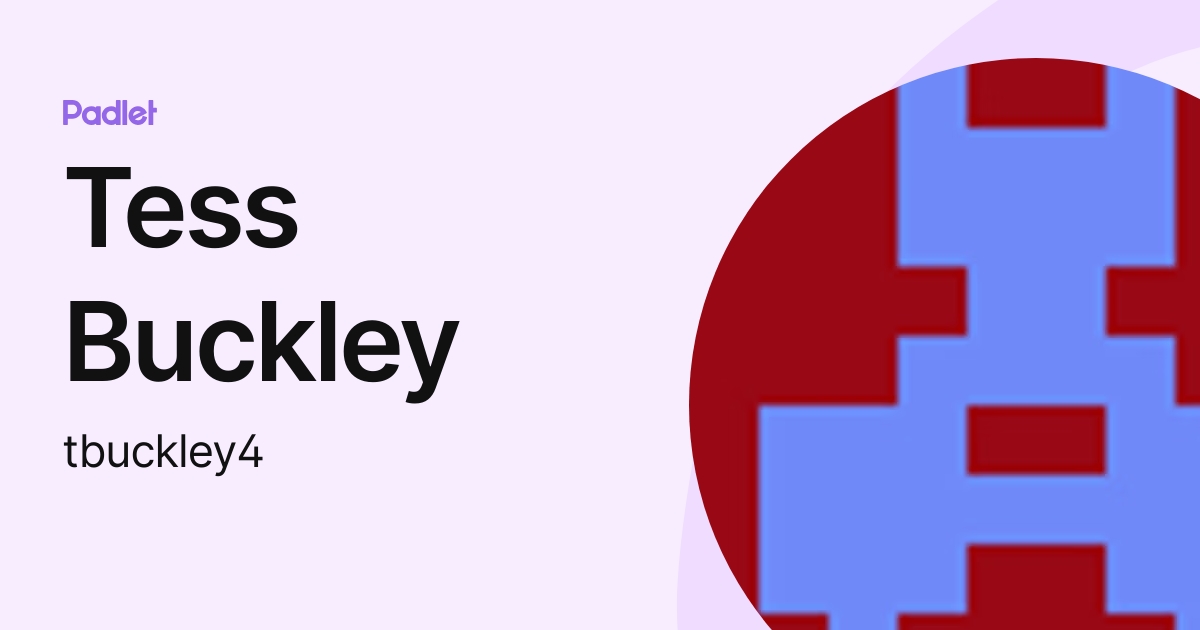 Tess Buckley (tbuckley4) profile | Padlet