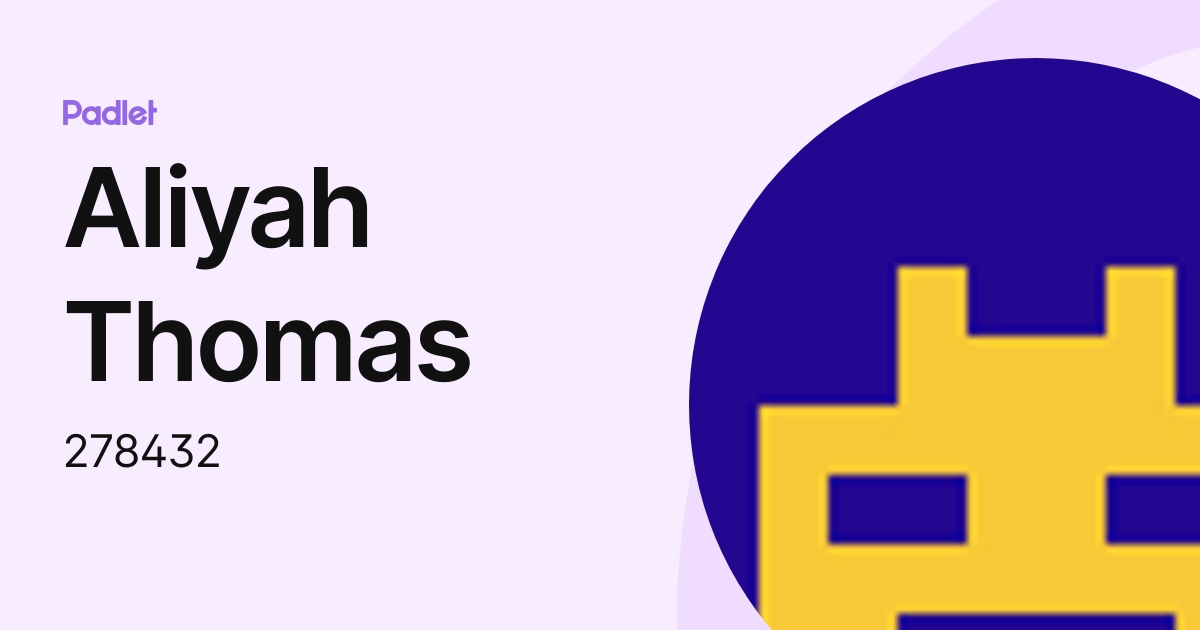 Aliyah Thomas (278432) profile | Padlet