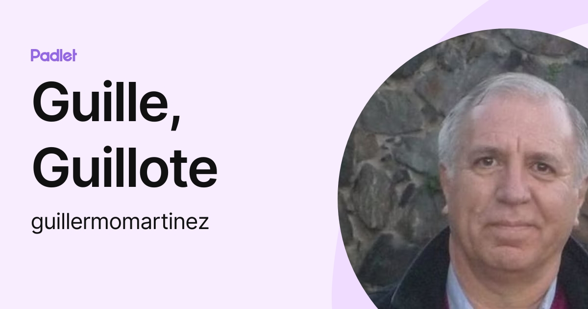 Guille, Guillote (guillermomartinez) profile | Padlet