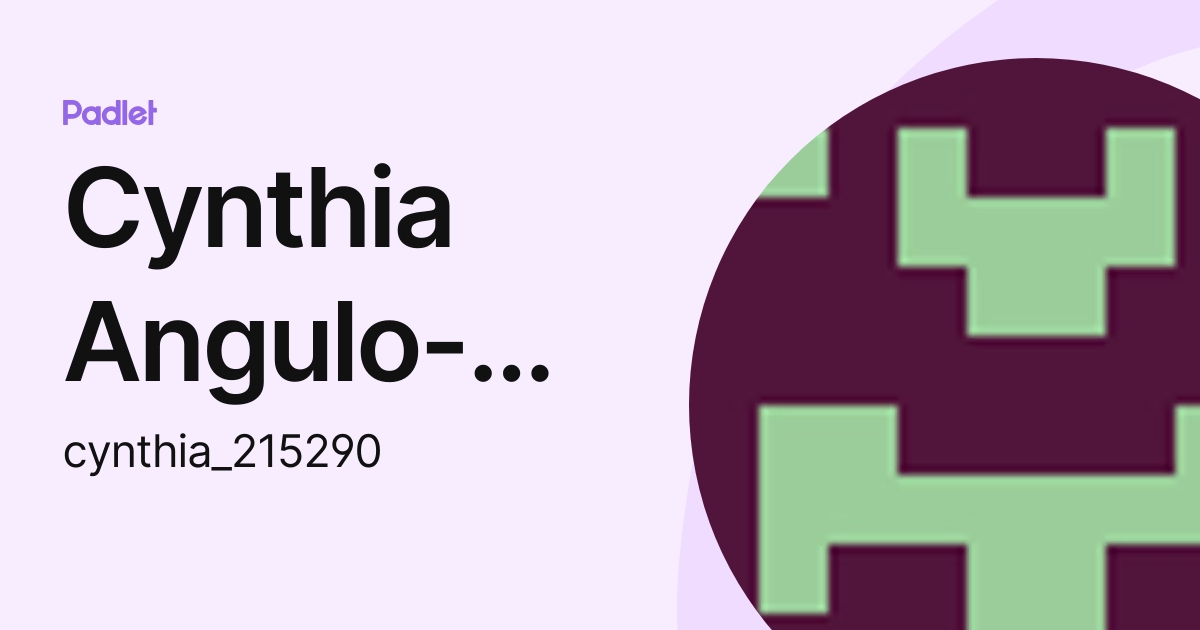 Cynthia Angulo-Diaz (cynthia_215290) profile | Padlet