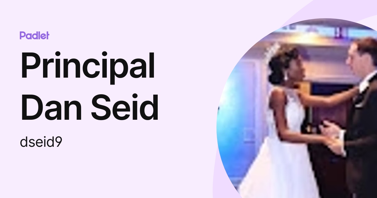 Principal Dan Seid (dseid9) profile | Padlet