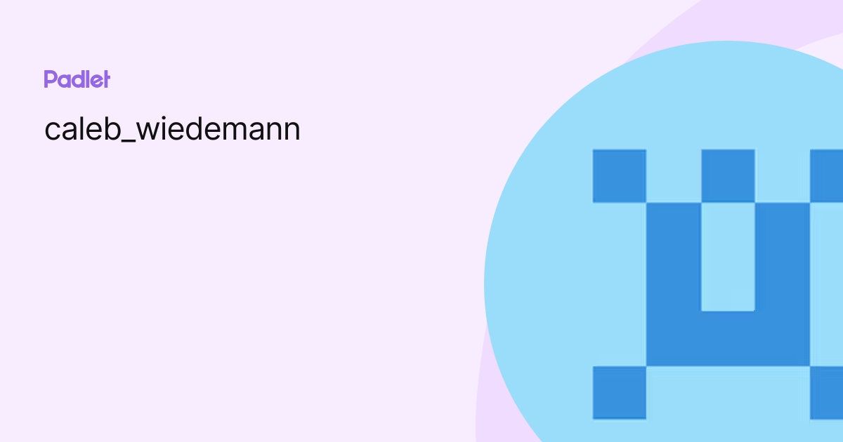 caleb_wiedemann profile | Padlet
