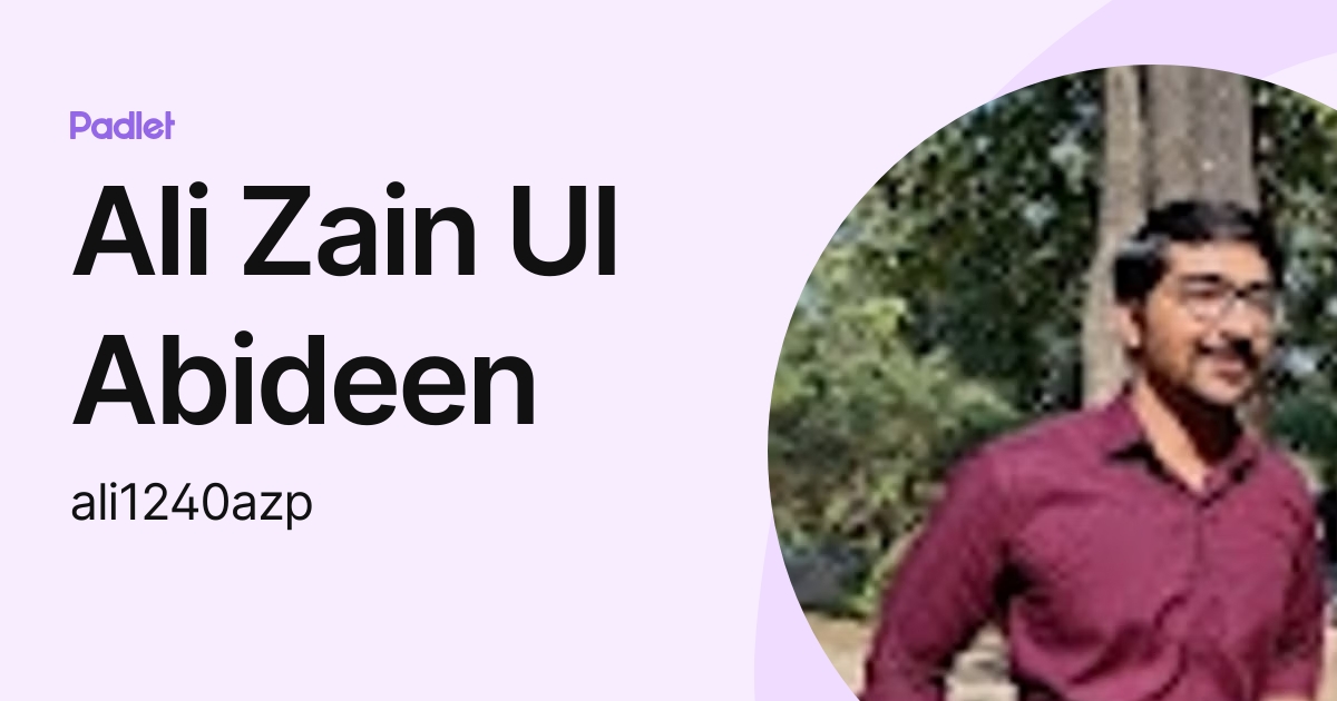 Ali Zain Ul Abideen (ali1240azp) profile | Padlet
