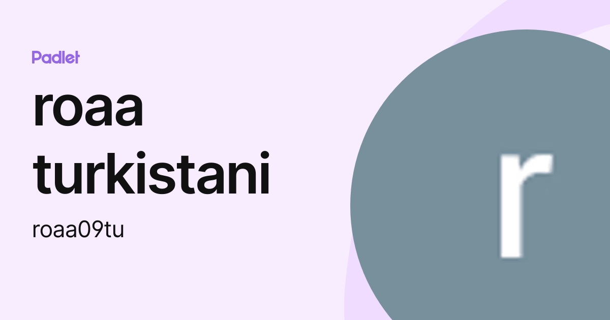 roaa turkistani (roaa09tu) profile | Padlet