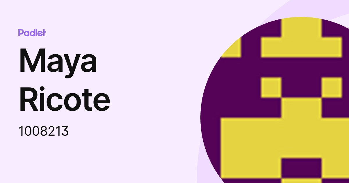Maya Ricote (1008213) profile | Padlet