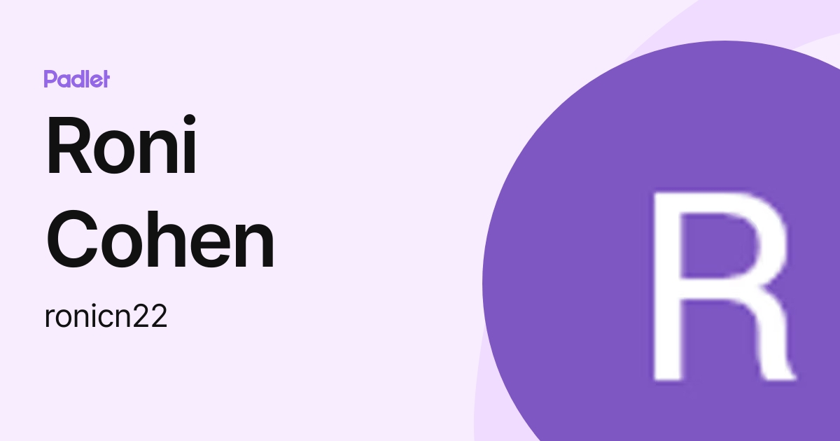 Roni Cohen (ronicn22) profile | Padlet