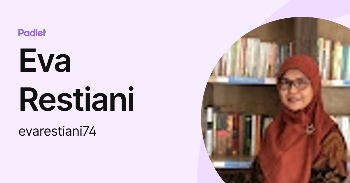 Eva Restiani (evarestiani74) profile | Padlet