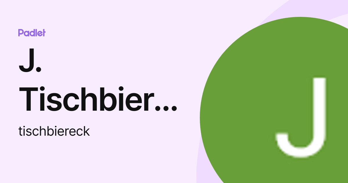 J Tischbiereck Tischbiereck Profile Padlet