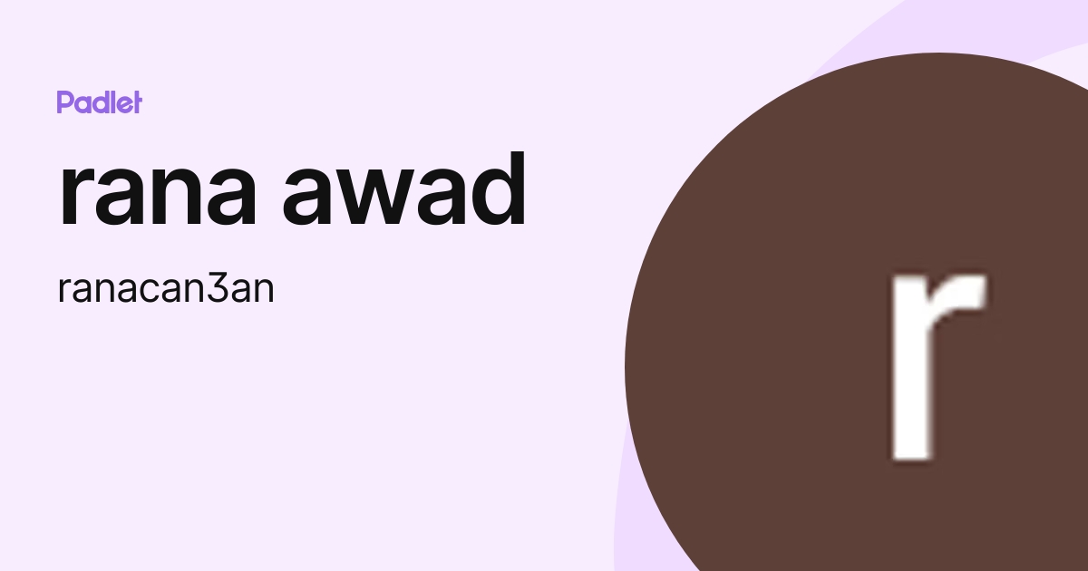 rana awad (ranacan3an) profile | Padlet