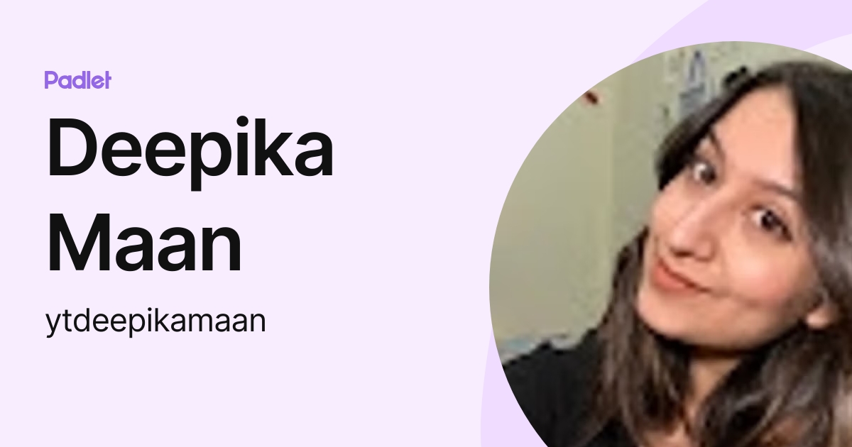 Deepika Maan (ytdeepikamaan) profile | Padlet