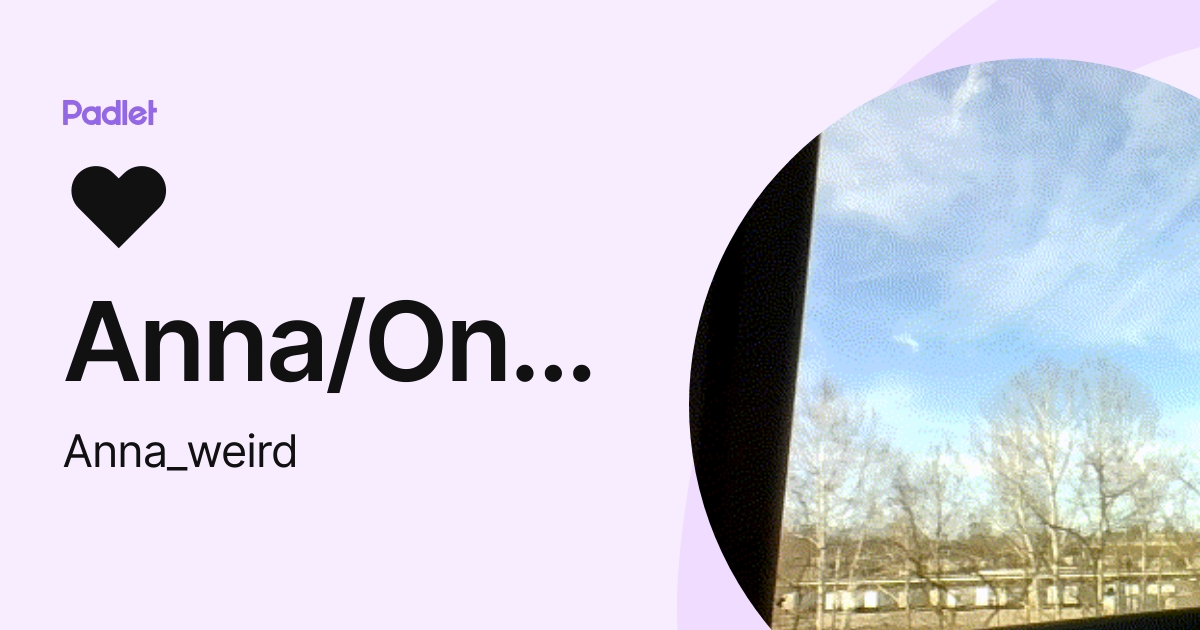 ️Anna/Ondine (whatever you want) (Anna_weird) profile | Padlet