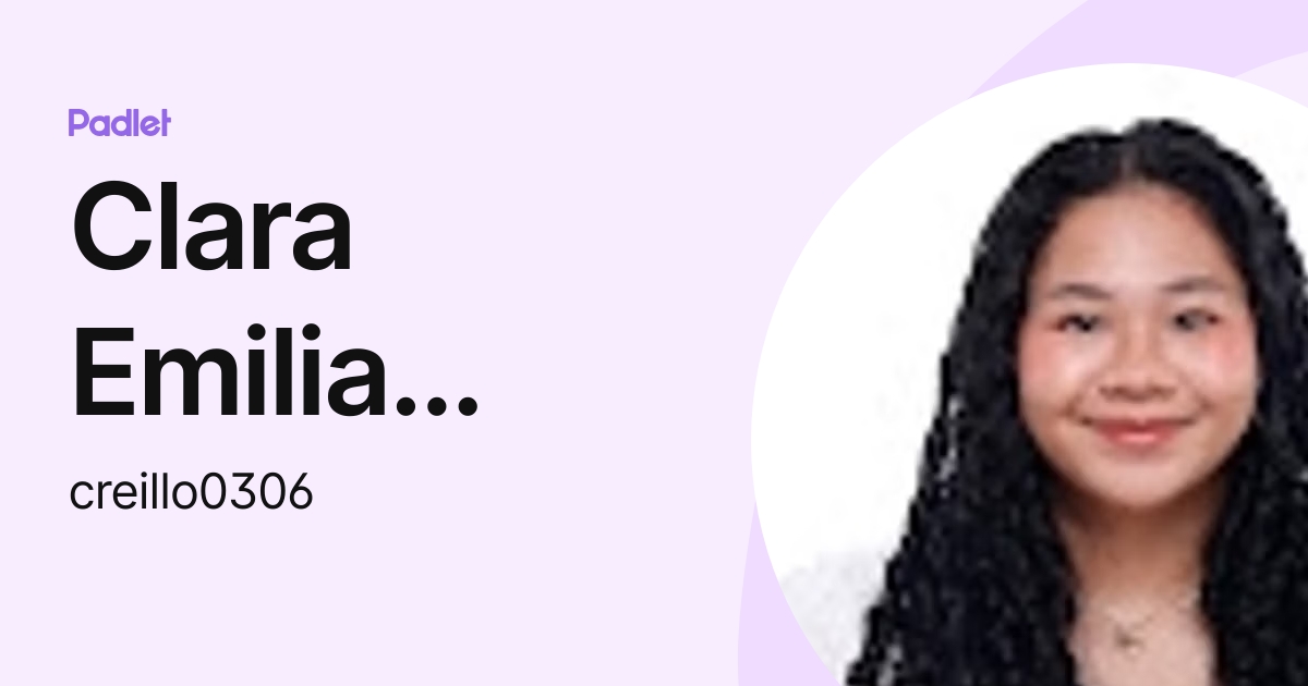 Clara Emilia Reillo (creillo0306) profile | Padlet