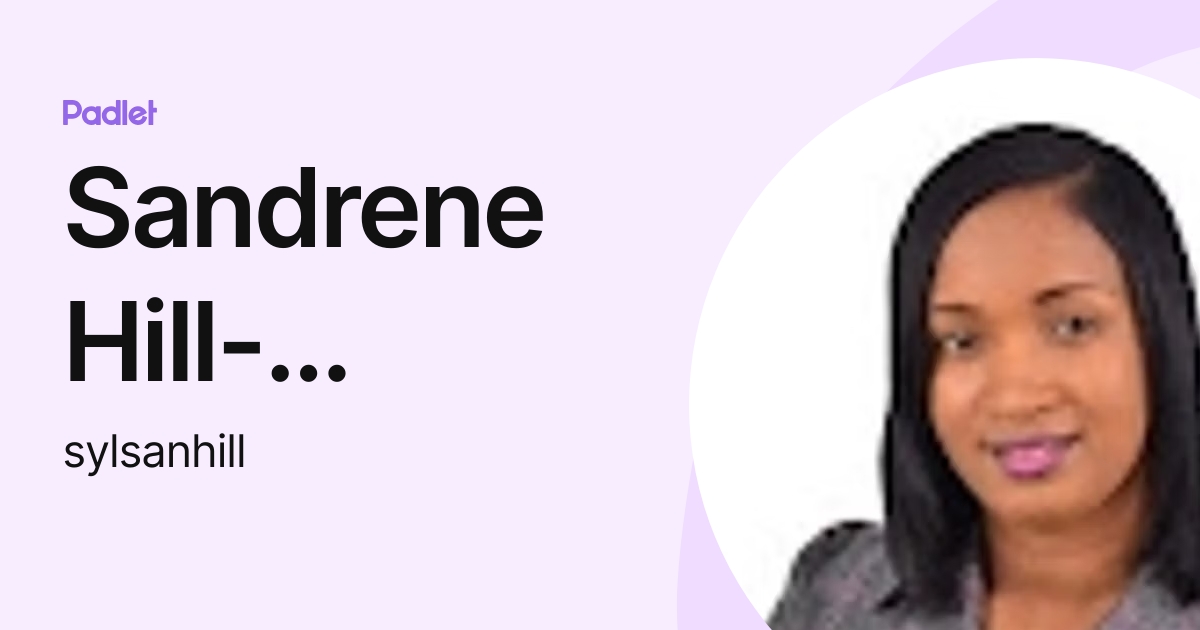 Sandrene Hill-Sherwood (sylsanhill) profile | Padlet