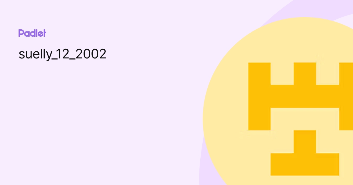 suelly_12_2002 profile | Padlet