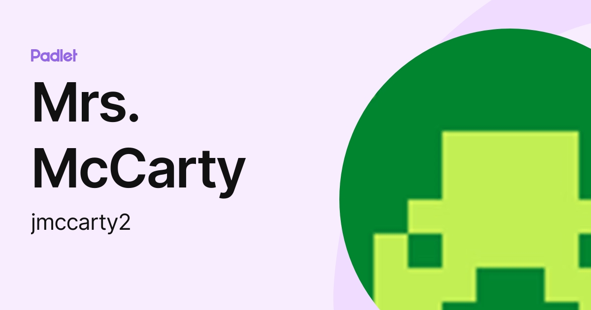 Mrs. McCarty (jmccarty2) profile | Padlet