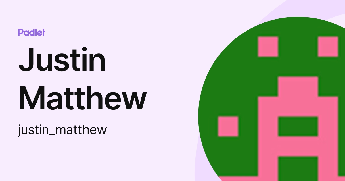 Justin Matthew (justin_matthew) profile | Padlet