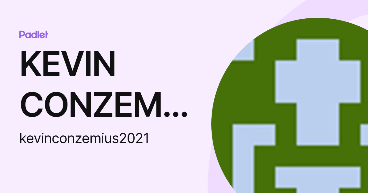 KEVIN CONZEMIUS (kevinconzemius2021) profile | Padlet