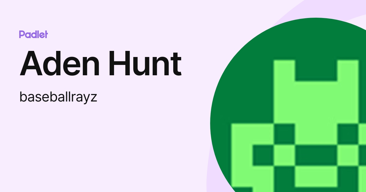 Aden Hunt (baseballrayz) profile | Padlet