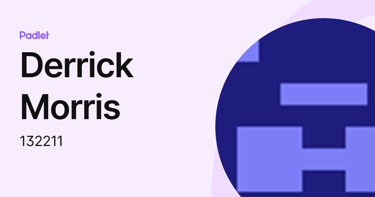 Derrick Morris (132211) profile | Padlet