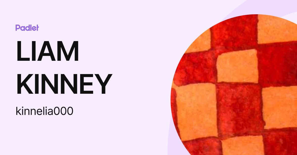 LIAM KINNEY (kinnelia000) profile | Padlet