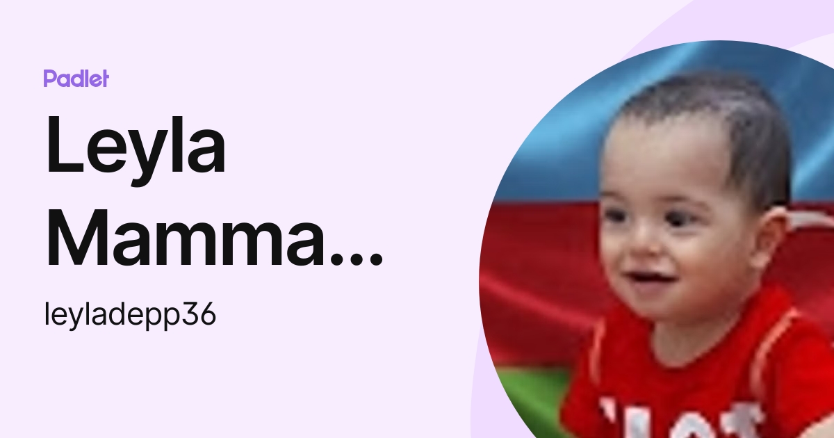 Leyla Mammadova (leyladepp36) profile | Padlet