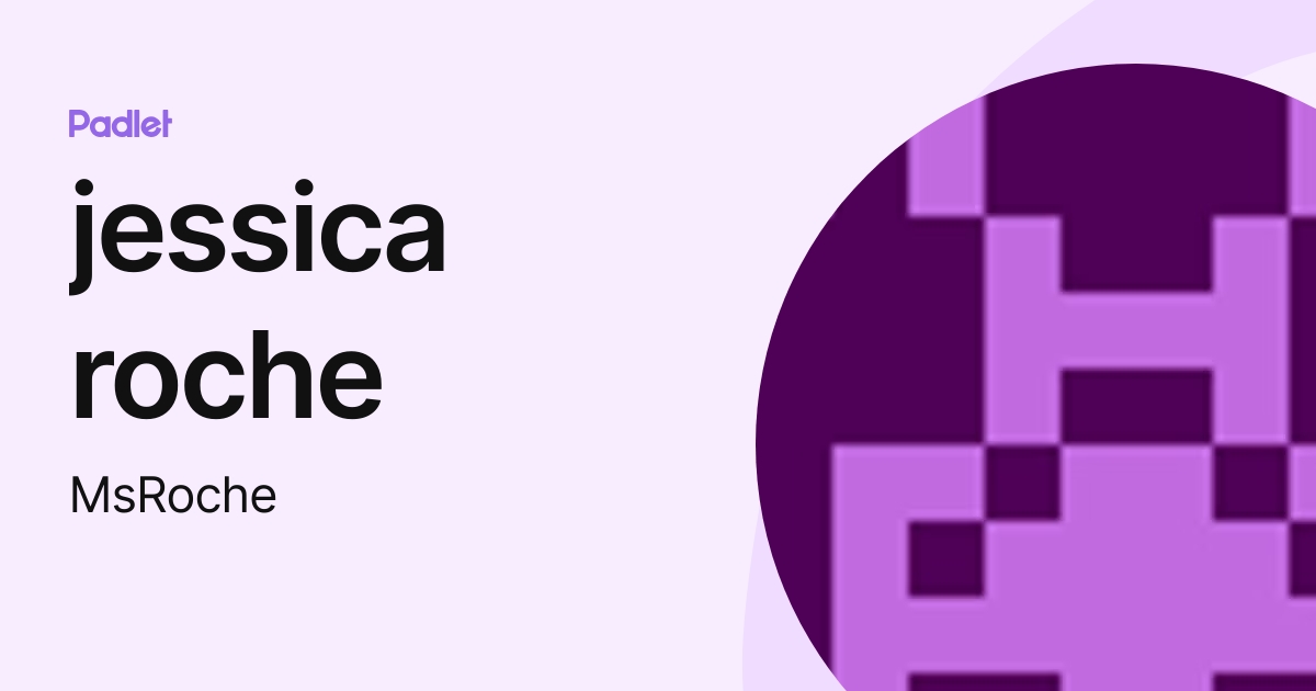 jessica roche (MsRoche) profile | Padlet