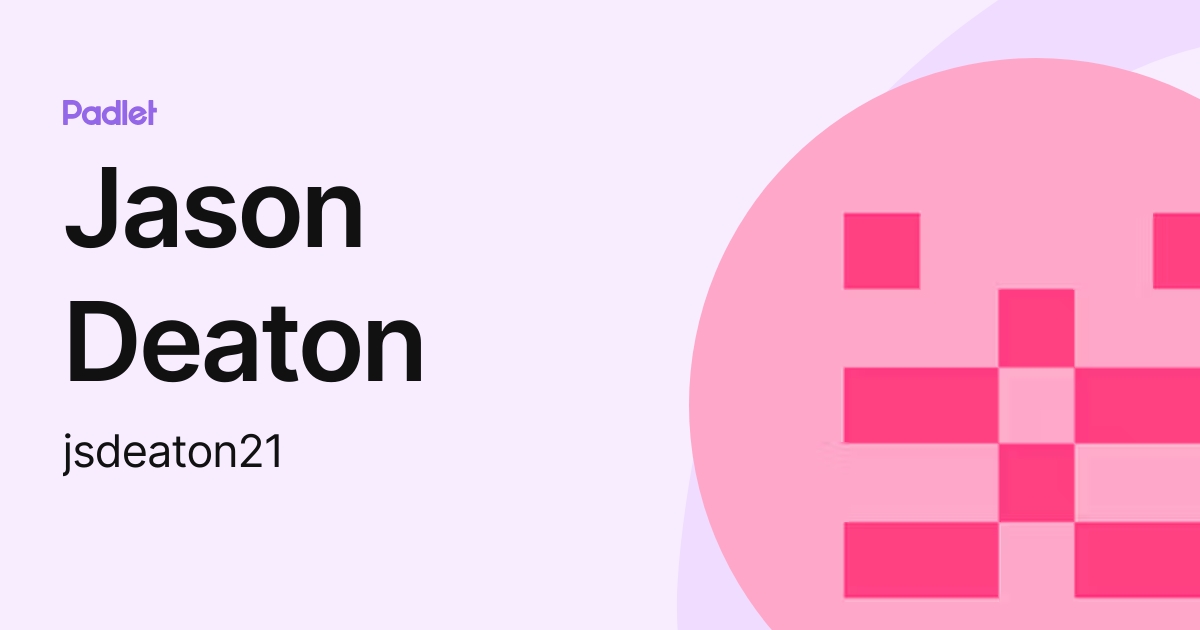 Jason Deaton (jsdeaton21) profile | Padlet