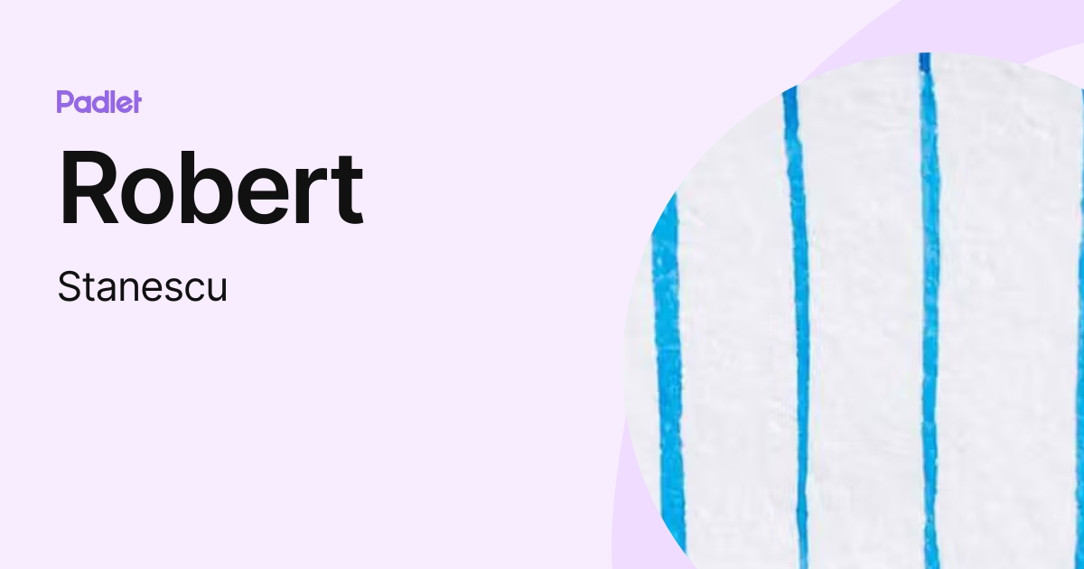 Robert (Stanescu) profile | Padlet