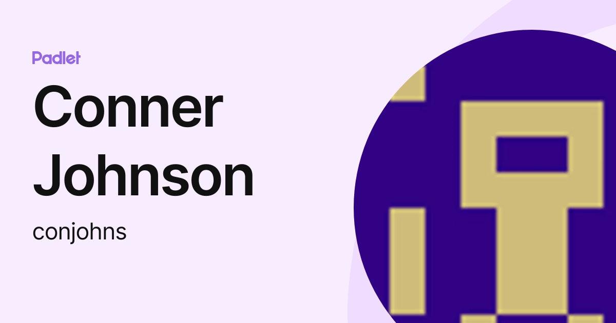 Conner Johnson (conjohns) profile | Padlet