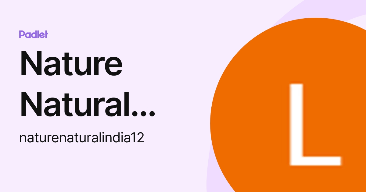 Nature Natural India (naturenaturalindia12) profile | Padlet