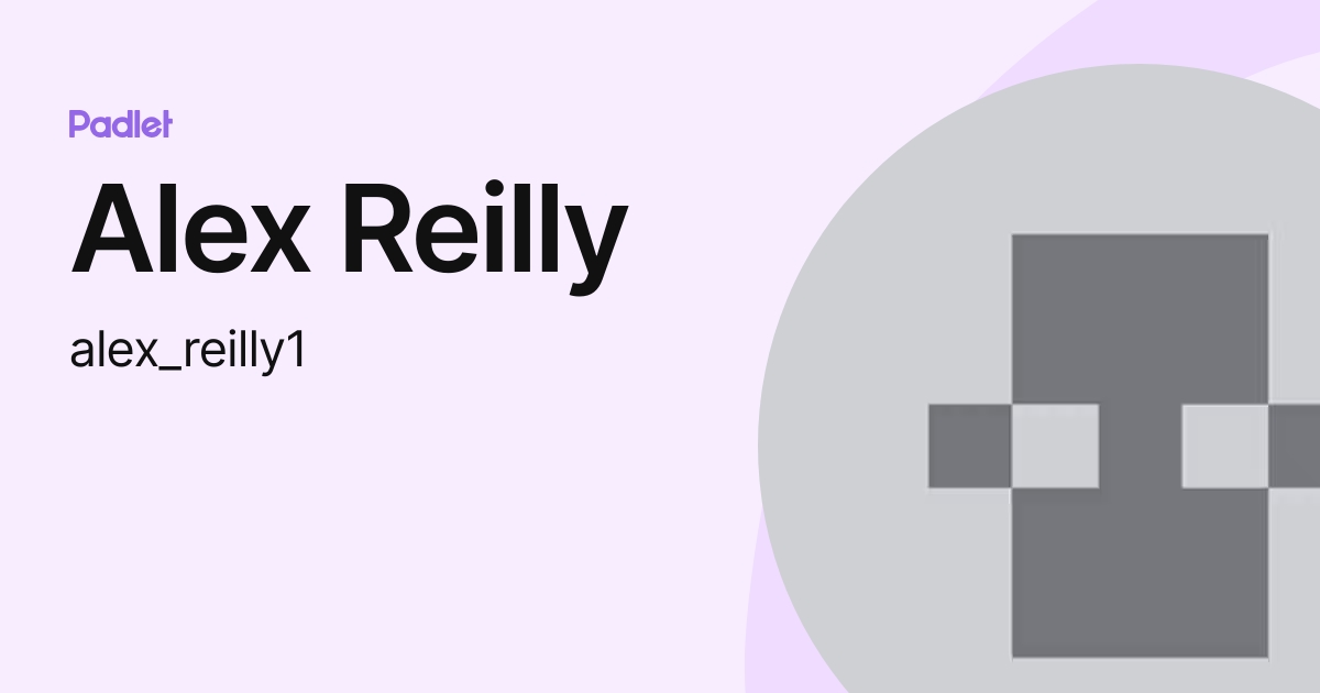 Alex Reilly (alex_reilly1) profile | Padlet