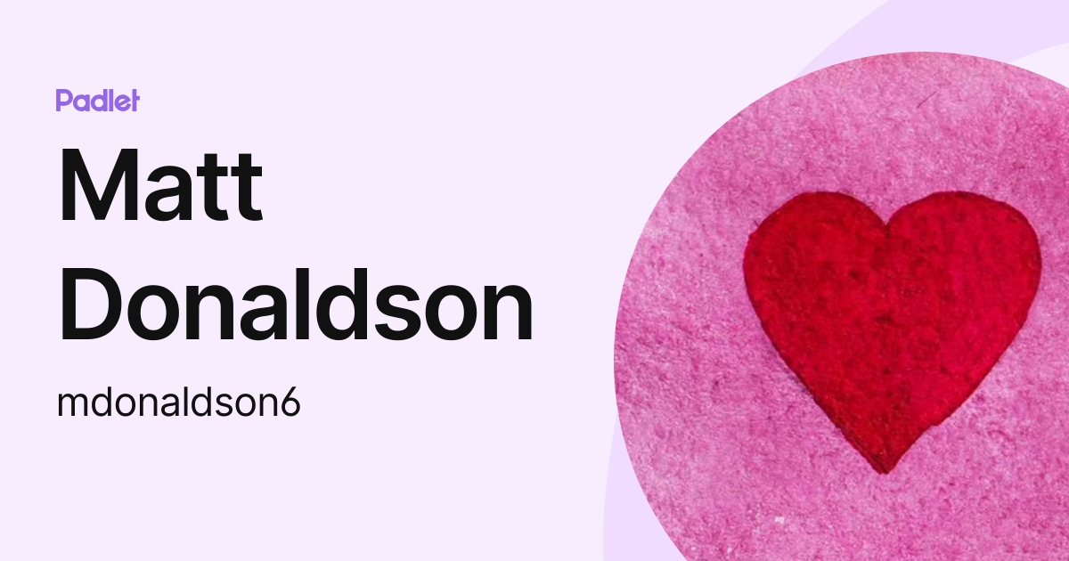Matt Donaldson (mdonaldson6) profile | Padlet