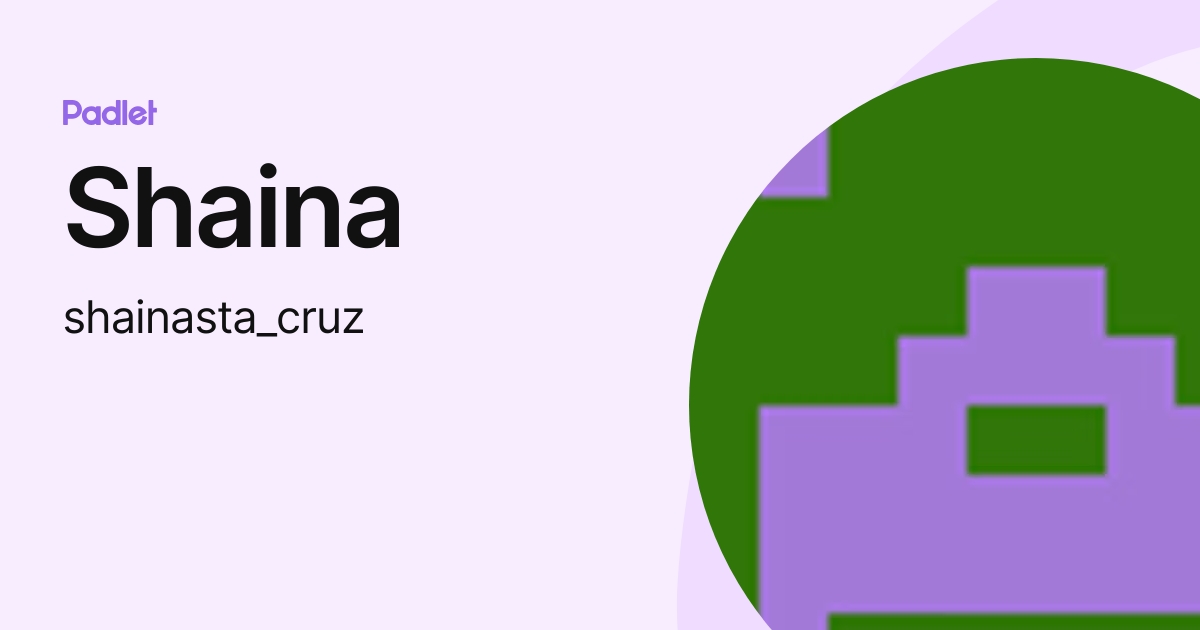 Shaina (shainasta_cruz) profile | Padlet