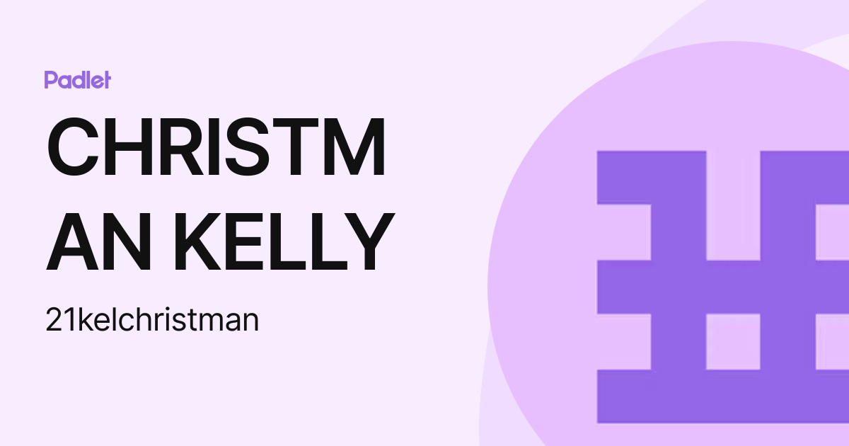 CHRISTMAN KELLY (21kelchristman) profile | Padlet