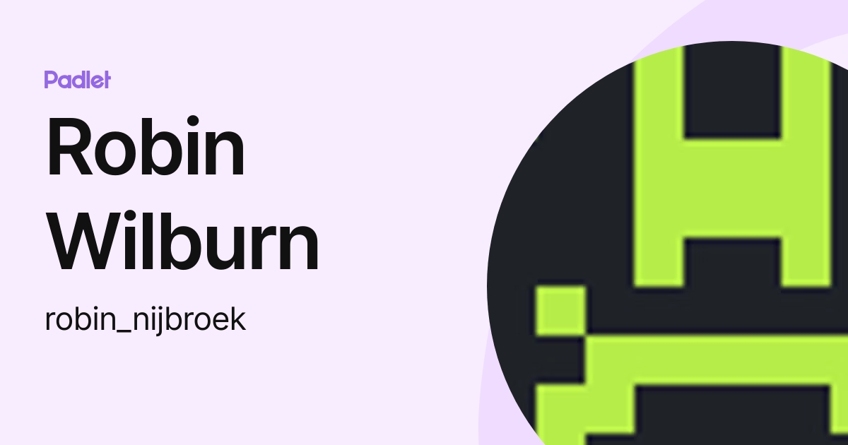 Robin Wilburn (robin_nijbroek) profile | Padlet