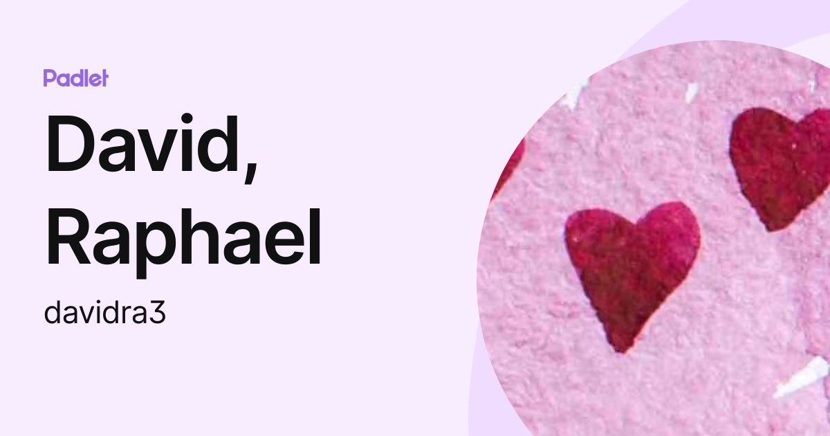 David, Raphael (davidra3) profile | Padlet