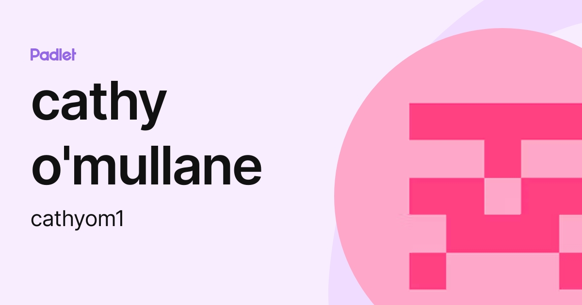 cathy o'mullane (cathyom1) profile | Padlet