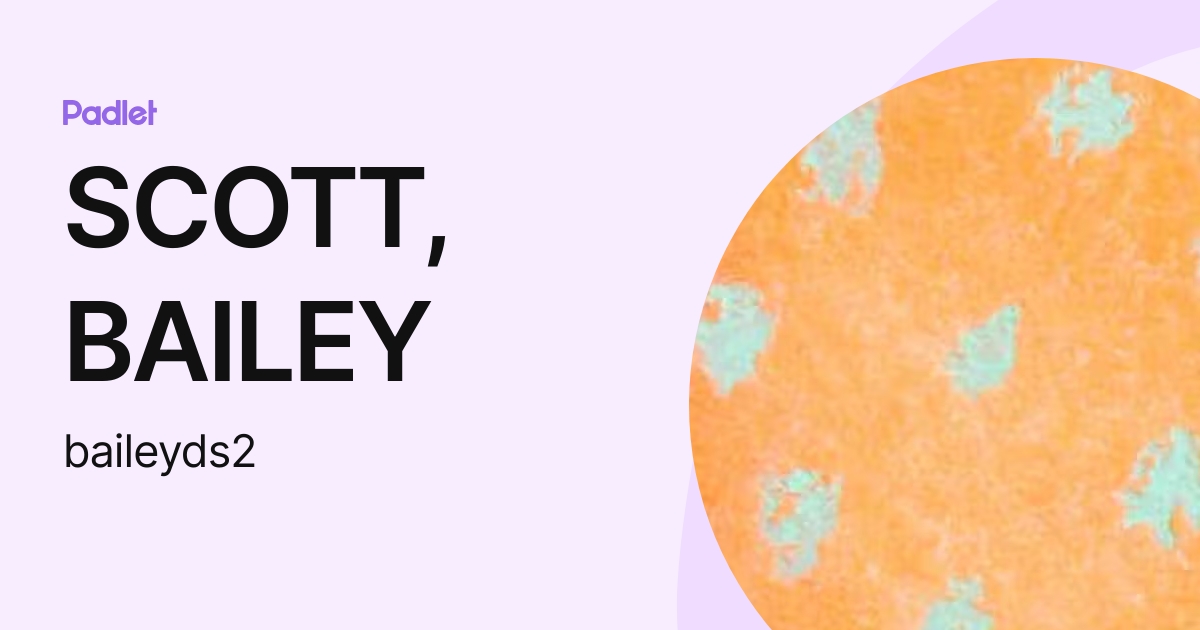 SCOTT, BAILEY (baileyds2) profile | Padlet