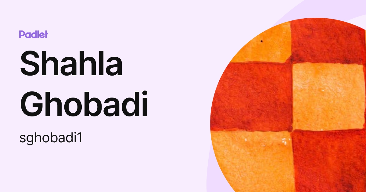 Shahla Ghobadi (sghobadi1) profile | Padlet
