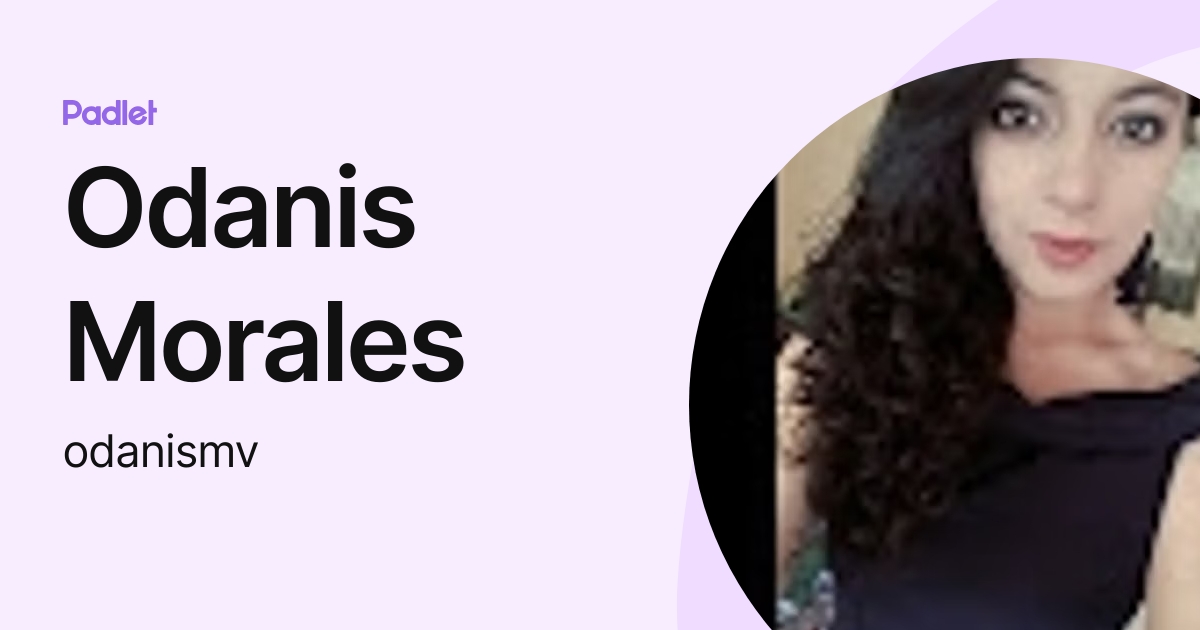 Odanis Morales (odanismv) profile | Padlet