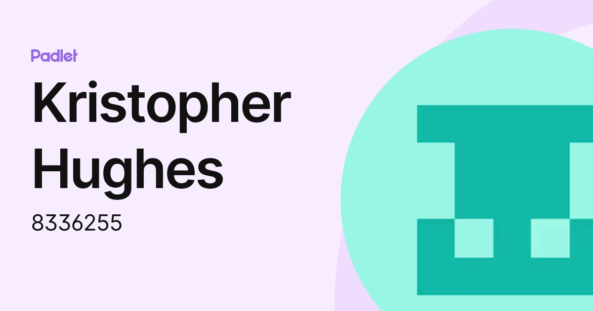 Kristopher Hughes (8336255) profile | Padlet